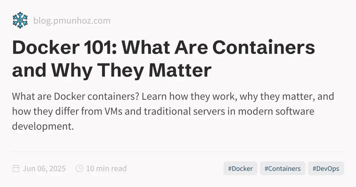 Docker 101: What Are Containers and Why They Matter Docker 101: What Are Containers and Why They Matter